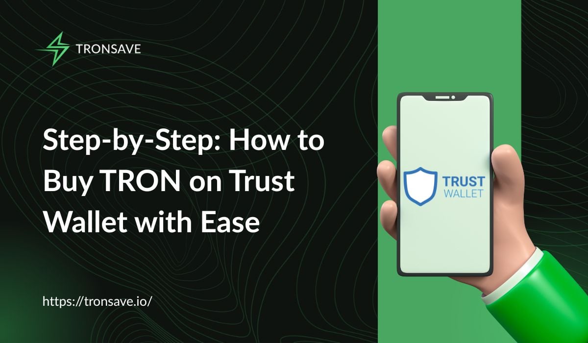 Step-by-Step: How to Buy TRON on Trust Wallet with Ease - Tronsave Blog ...