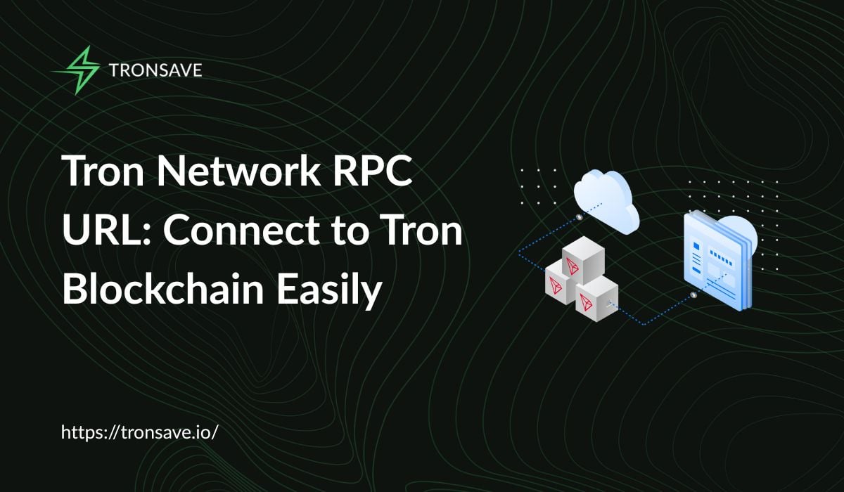 Tron Network RPC URL: Connect to Tron Blockchain Easily - Tronsave Blog ...