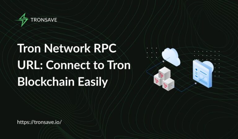 Tron Network RPC URL: Connect to Tron Blockchain Easily - Tronsave Blog ...
