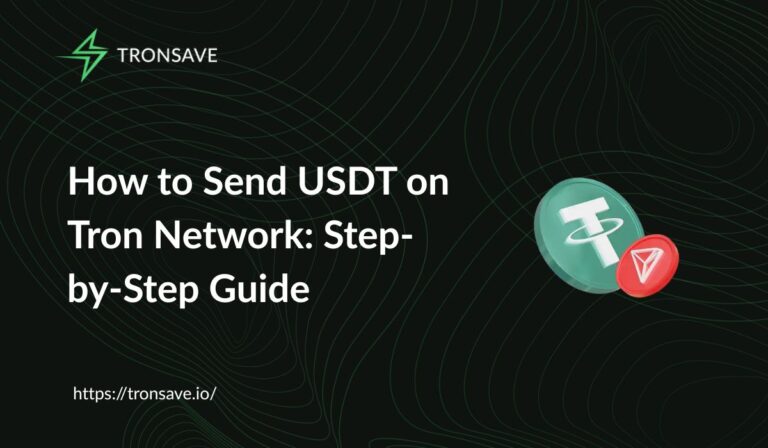 How to Send USDT on Tron Network: Quick & Cost-Saving Guide - Tronsave Blog | TRON Energy and ...
