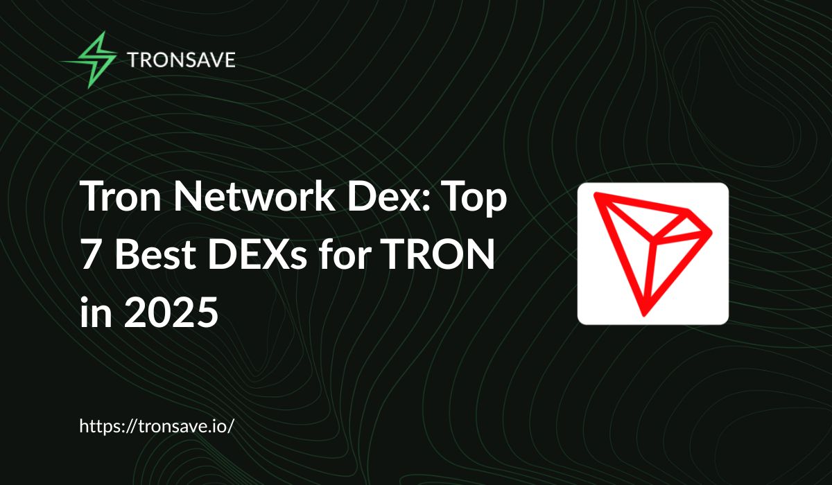 Tron Network Dex: Top 7 Best DEXs for TRON in 2025 - Tronsave Blog ...